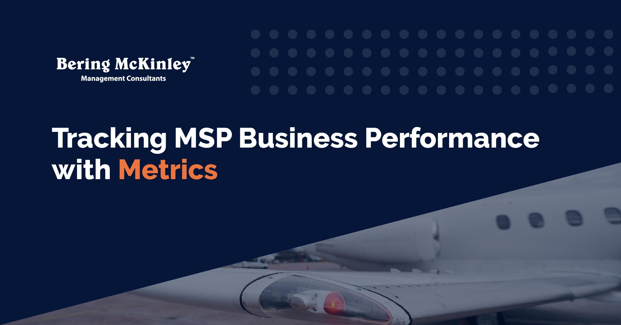 Track MSP success effectively using key business performance metrics